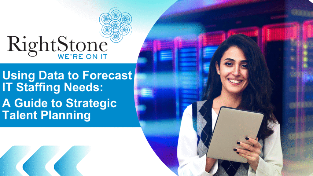 Using Data to Forecast IT Staffing Needs: A Guide to Strategic Talent ...